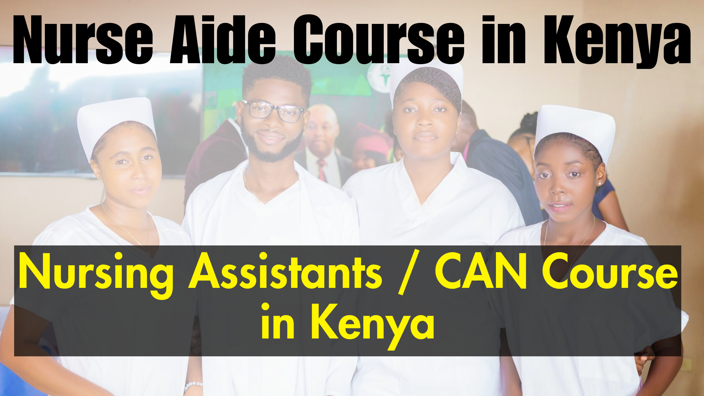 Nurse Aide Course in Kenya - Nursing Assistants - CNA in Kenya