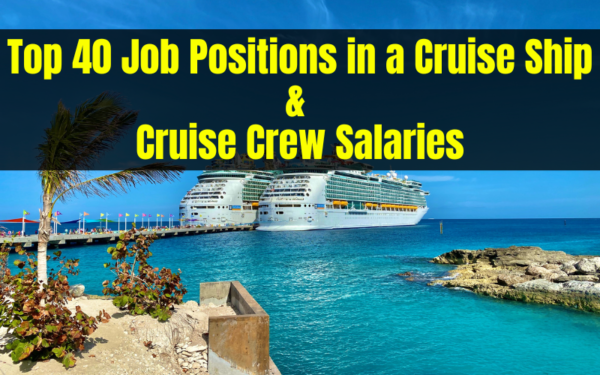 Job Positions in a Cruise Ship and Cruise Crew Salaries - Top 40